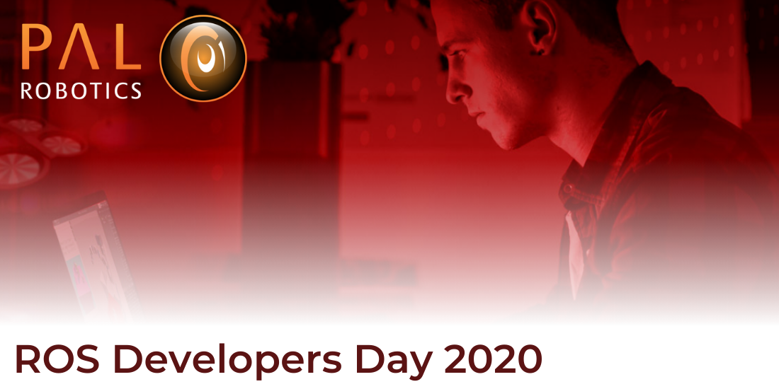 ROS Developers Day 2020 - PAL Robotics
